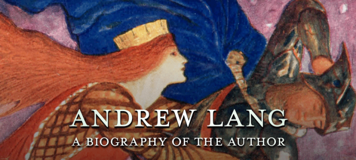 Andrew Lang Biography >> Children's Fairy Stories