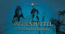 Aschenputtel - The German Cinderella by the Brothers Grimm