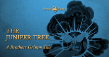 The Juniper Tree - By The Brother Grimm | A Dark Fairy Tale