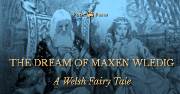 The Dream of Maxen Wledig - A Welsh Fairy Tale