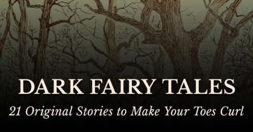 Dark Fairy Tales - 21 Original Stories to Make Your Toes Curl | Pook Press